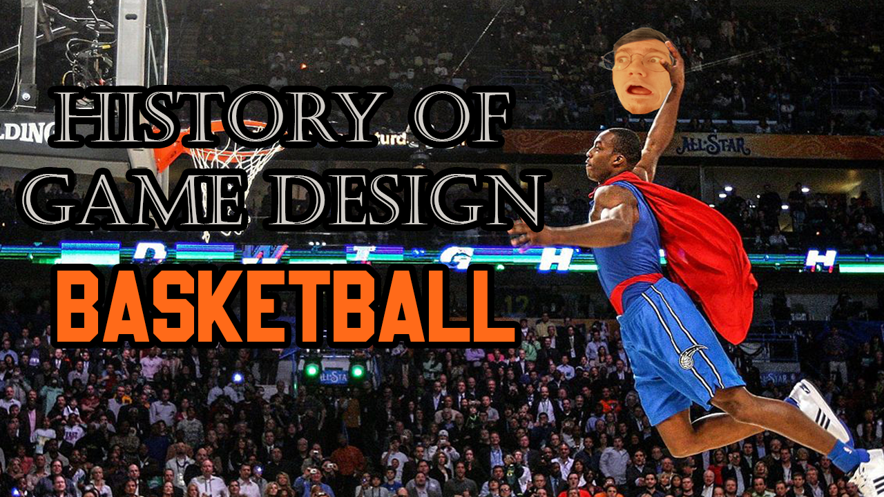 Basketball – History of Game Design