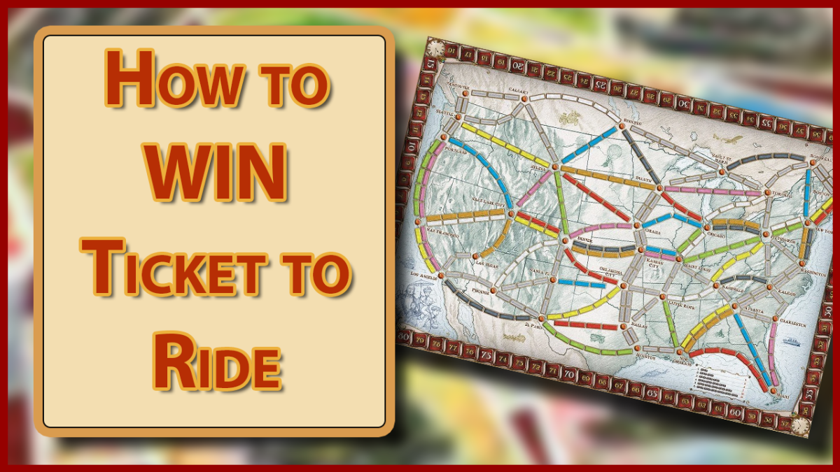 The Ultimate Ticket To Ride Strategy Guide – Top Tips To Win More